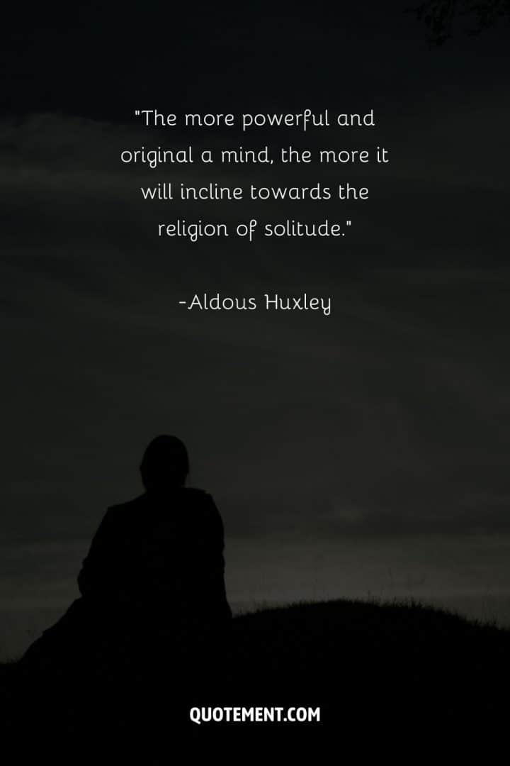 140 Quotes About Solitude That Will Make Sense To You