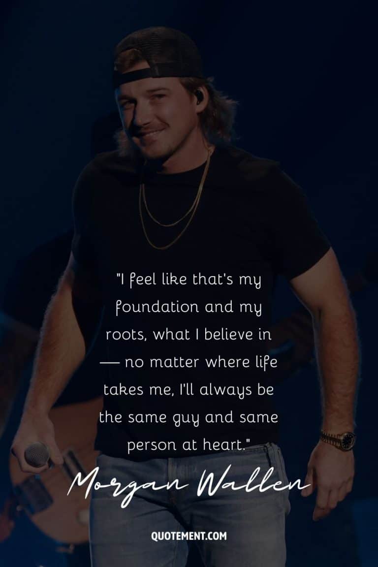 80 Morgan Wallen Quotes To Help You See Life In A New Light