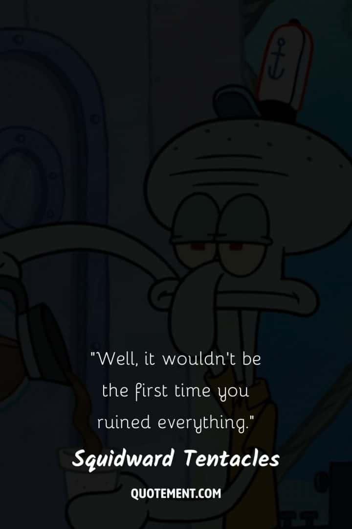 110 Best Squidward Quotes Revealing His Wit and Wisdom
