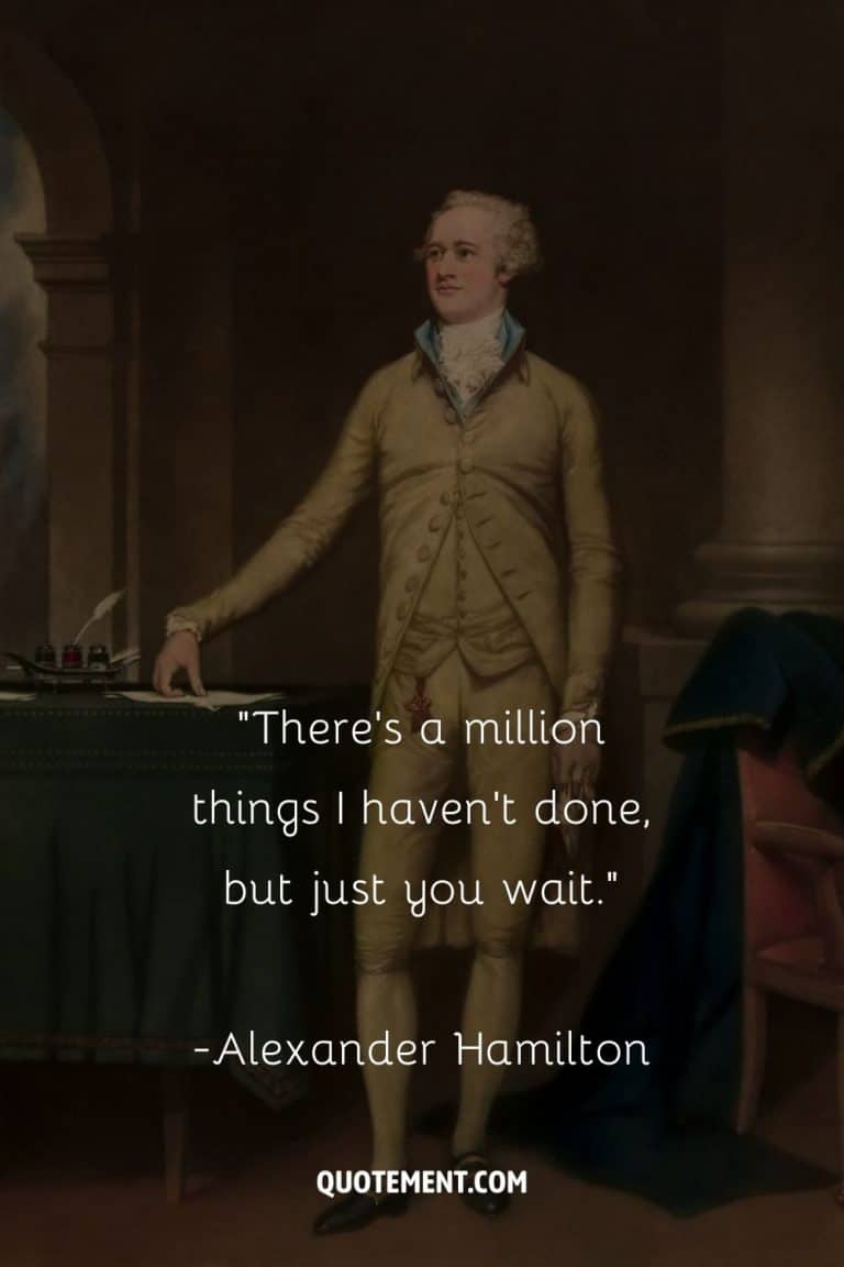 Unveiling 60 Memorable Hamilton Quotes And Their Wisdom