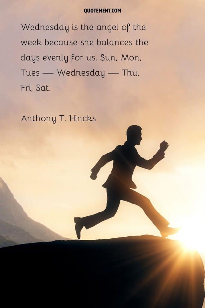 160 Wednesday Motivation Quotes To Make Your Hump Day Rock