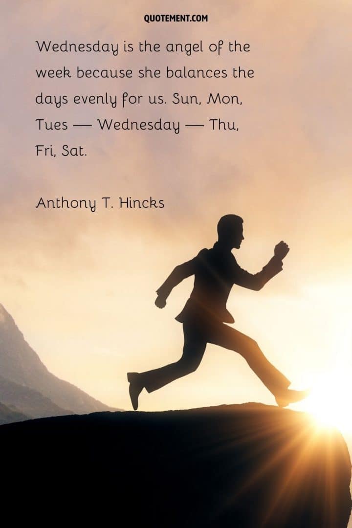 160 Wednesday Motivation Quotes To Make Your Hump Day Rock