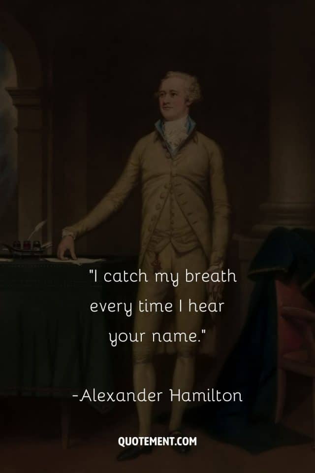 Unveiling 60 Memorable Hamilton Quotes And Their Wisdom