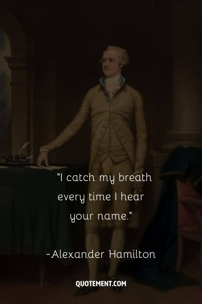 Unveiling 60 Memorable Hamilton Quotes And Their Wisdom