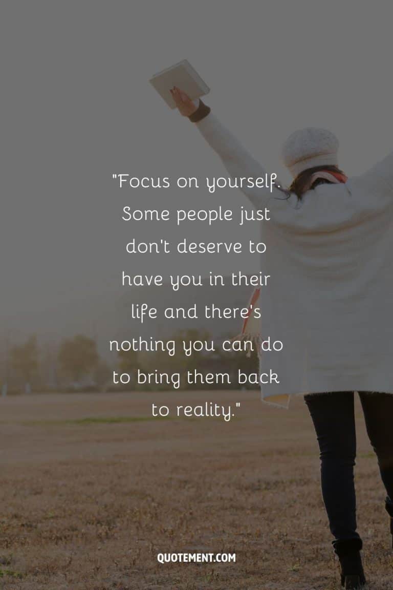 160 Wise Quotes About Focusing On Yourself To Empower You