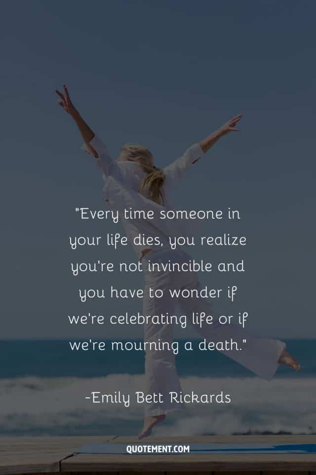 130 Quotes About Celebrating Life For Those We've Lost