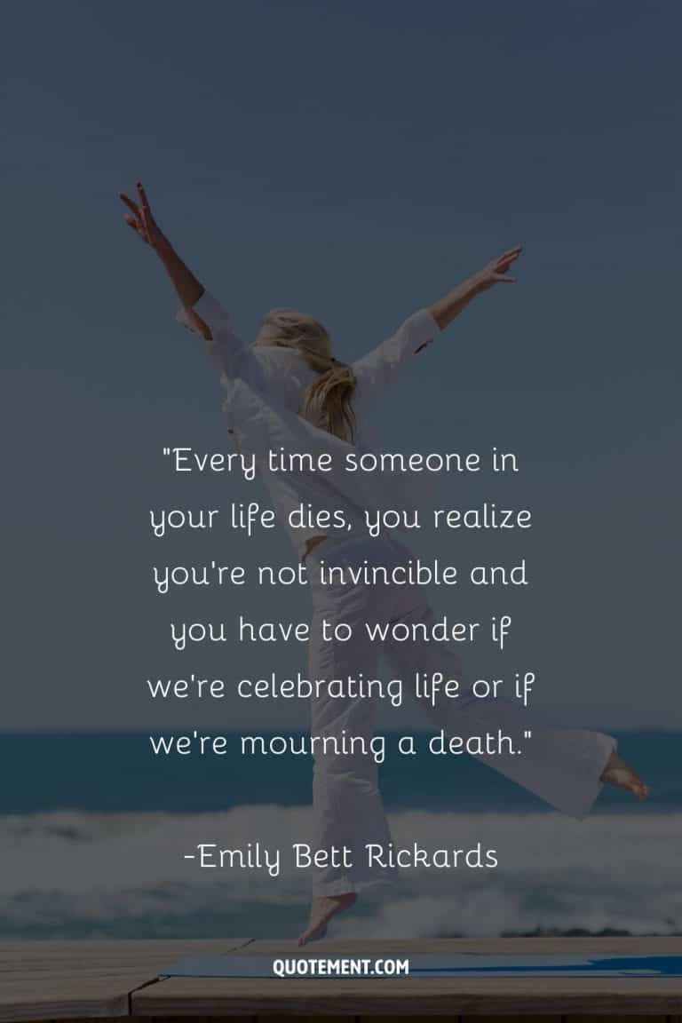 130 Quotes About Celebrating Life For Those We've Lost