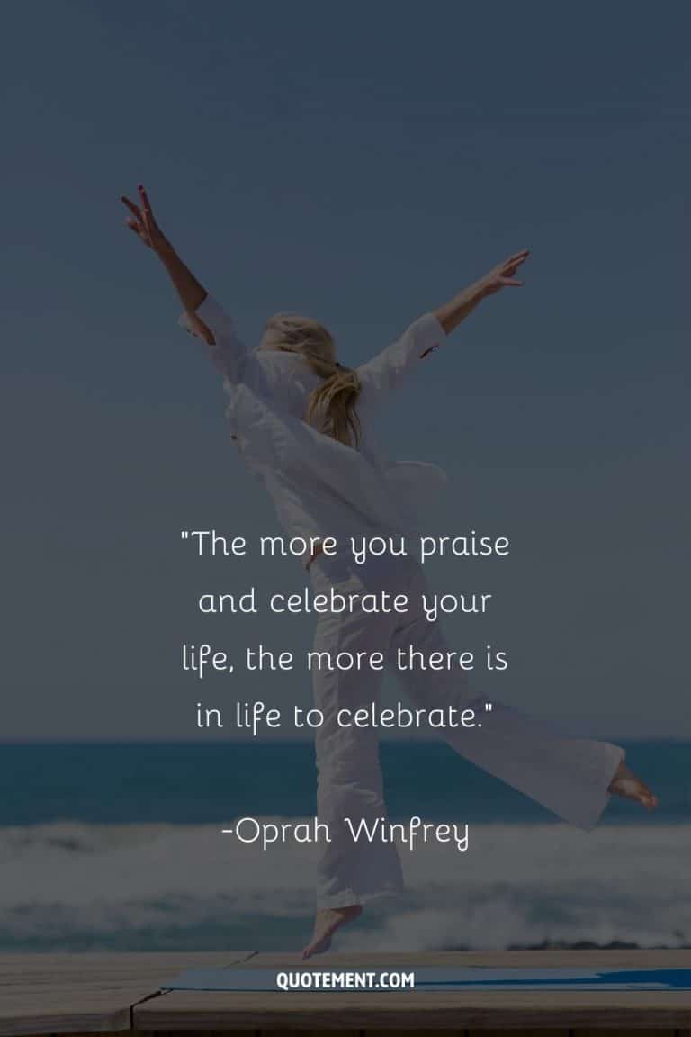 130 Quotes About Celebrating Life For Those We've Lost