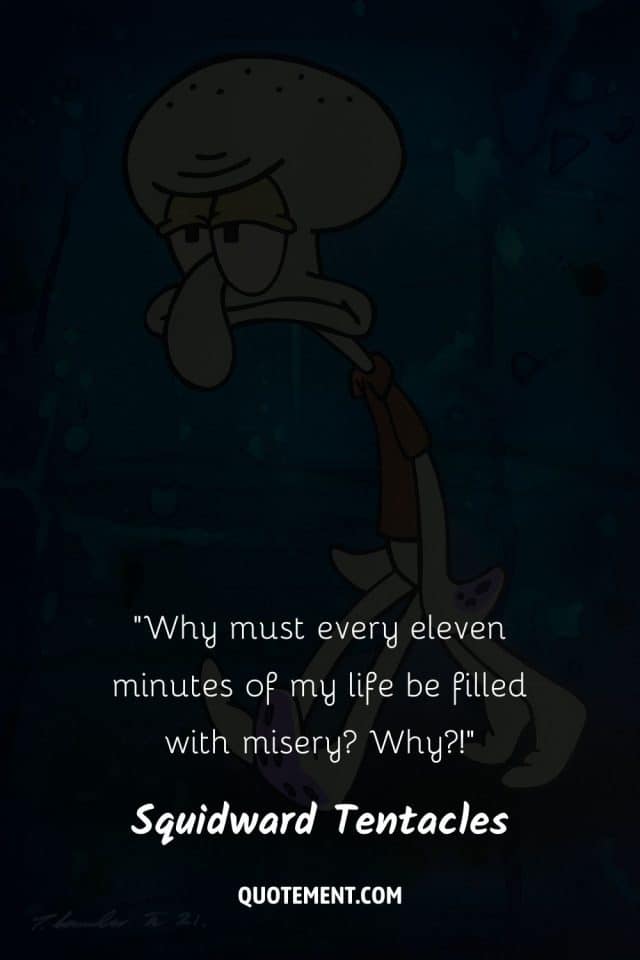 110 Best Squidward Quotes Revealing His Wit and Wisdom