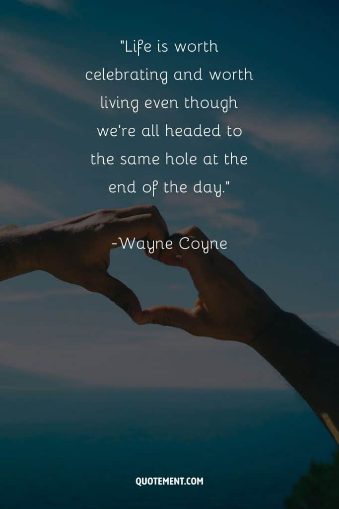 130 Quotes About Celebrating Life For Those We've Lost