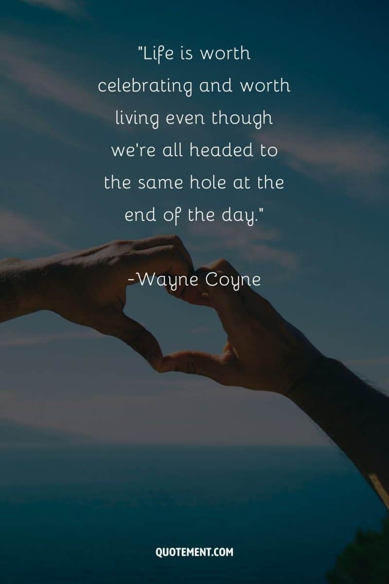 130 Quotes About Celebrating Life For Those We've Lost