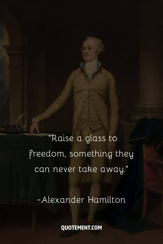 Unveiling 60 Memorable Hamilton Quotes And Their Wisdom