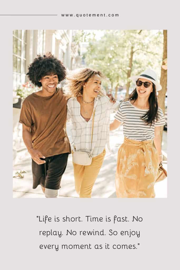 170 Wise Life Is Too Short Quotes To Help You Live Better