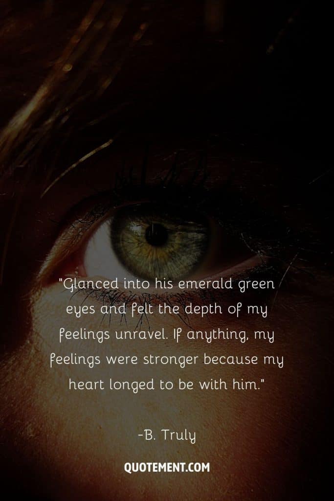 70 Lovely Green Eyes Quotes Celebrating Their Unique Charm