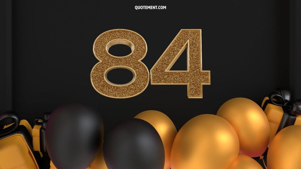 120 Happy 84th Birthday Wishes to Celebrate A Great Life