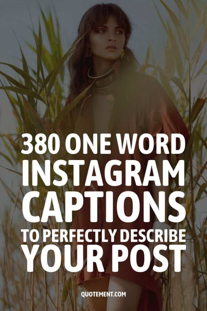 380 One Word Instagram Captions To Perfectly Describe Your Post
