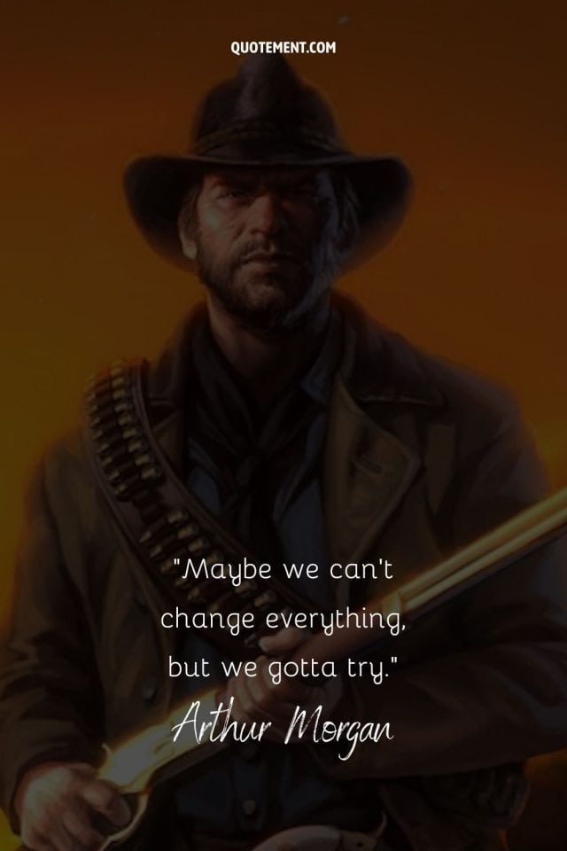 80 Unforgettable Arthur Morgan Quotes On Life And Survival
