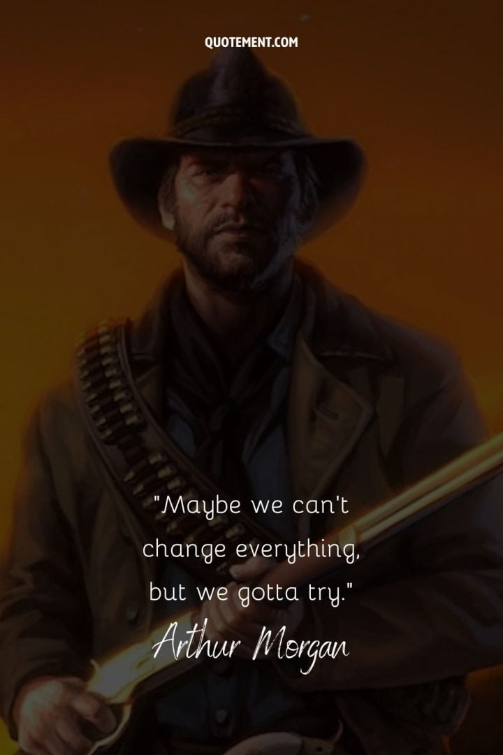 80 Unforgettable Arthur Morgan Quotes On Life And Survival