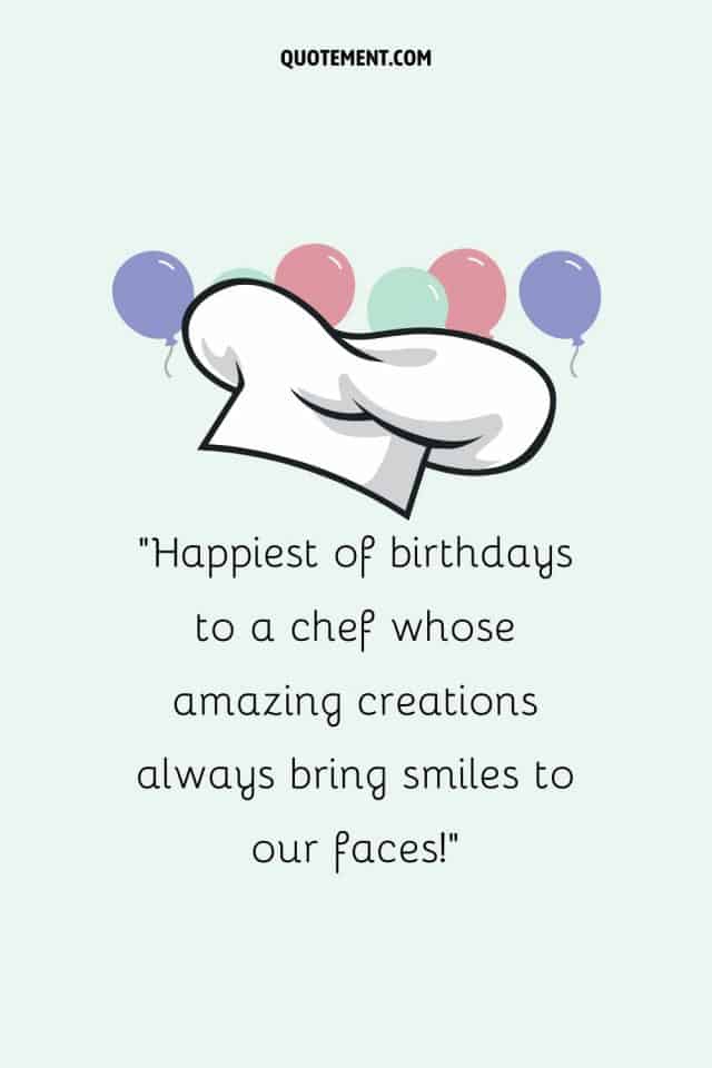40 Happy Birthday To A Chef Wishes For Your Dearest Cook
