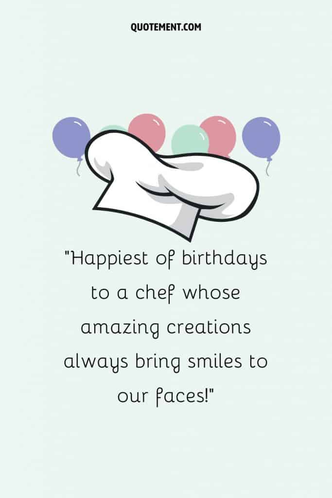 40 Happy Birthday To A Chef Wishes For Your Dearest Cook
