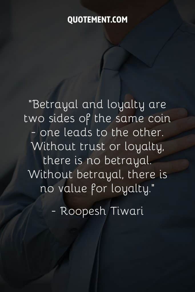 130 Loyalty Quotes On A Virtue Worth More Than Gold