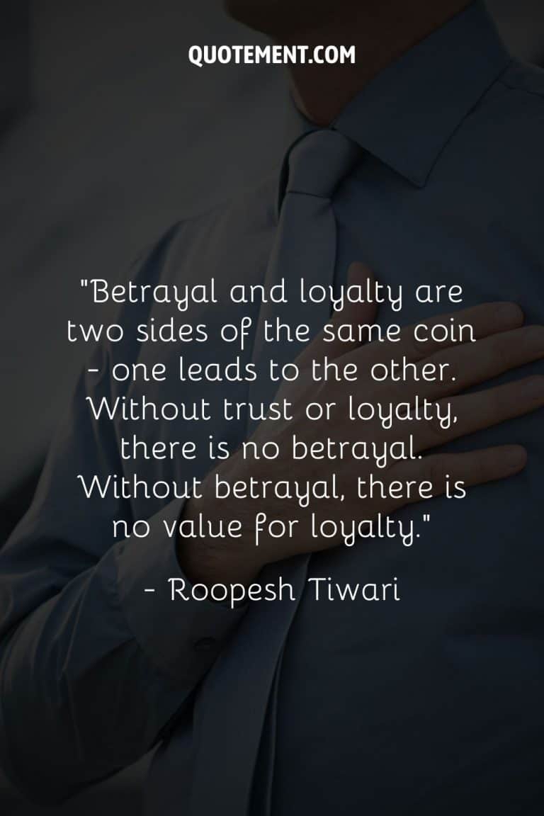 130 Loyalty Quotes On A Virtue Worth More Than Gold