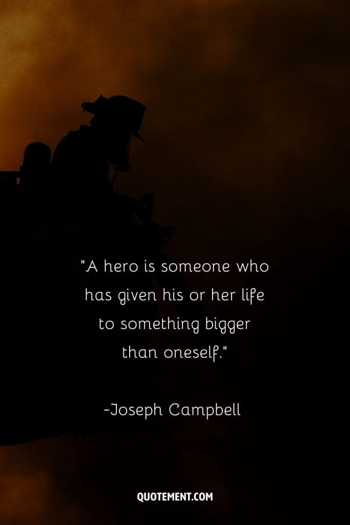 100 Firefighter Quotes To Celebrate Real-Life Heroes