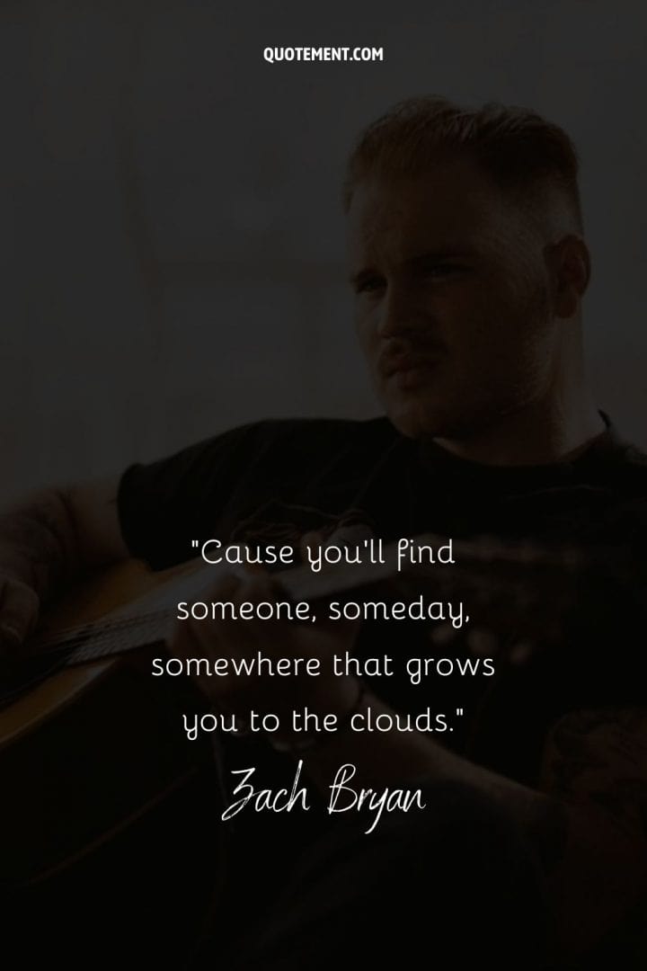90 Zach Bryan Quotes To Touch Your Soul And Inspire You