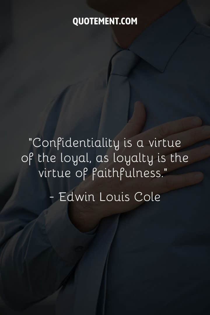 130 Loyalty Quotes On A Virtue Worth More Than Gold