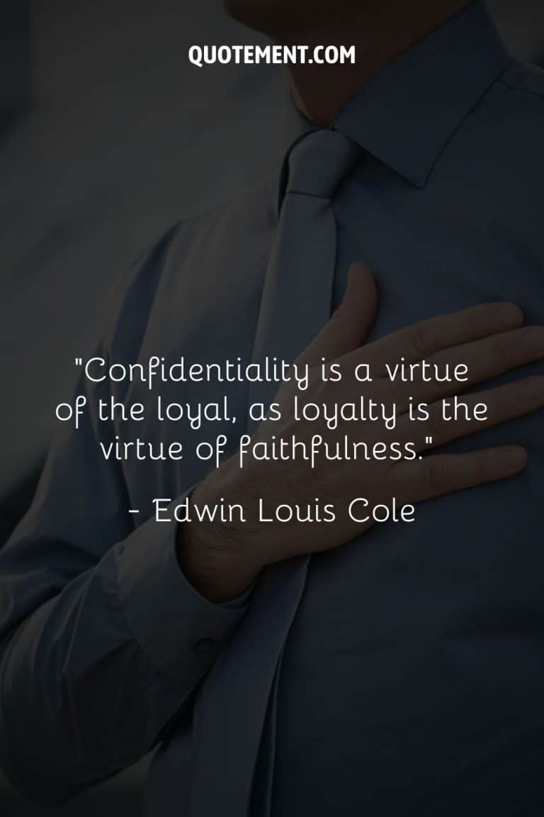 130 Loyalty Quotes On A Virtue Worth More Than Gold