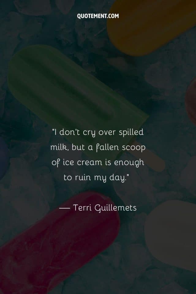 130 Ice Cream Quotes To Support Your Sugar Cravings