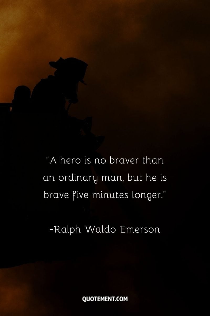 100 Firefighter Quotes To Celebrate Real-Life Heroes