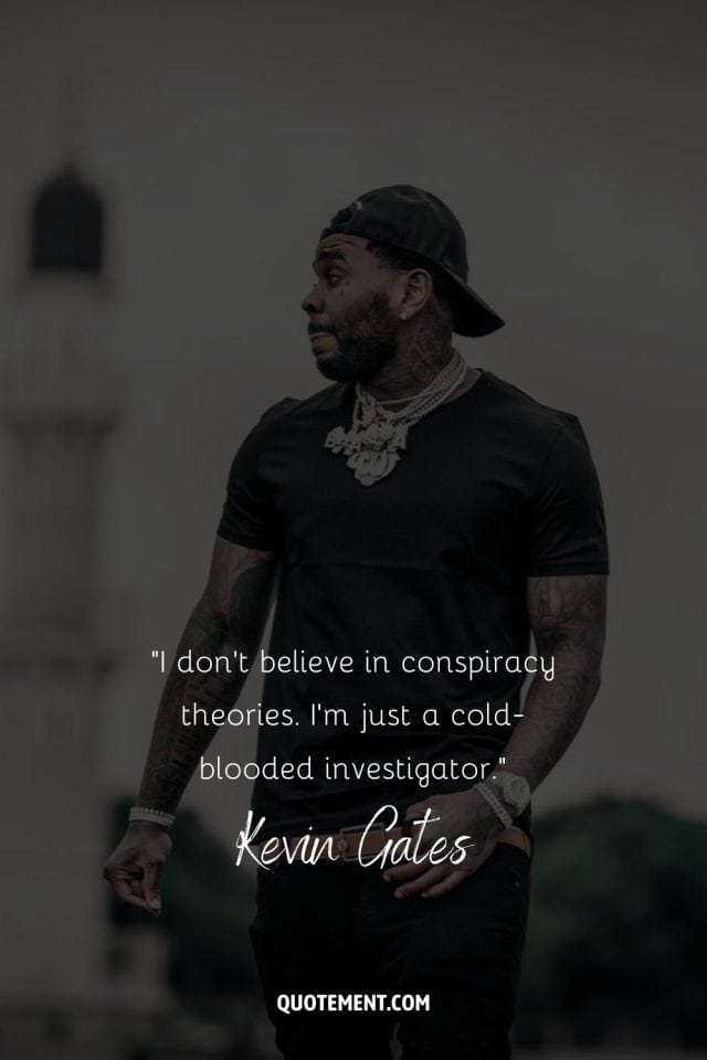 List Of 160 Most Inspirational Kevin Gates Quotes