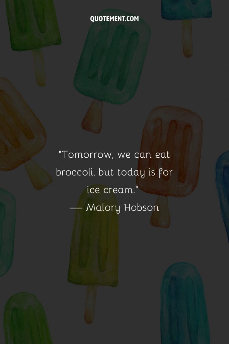 130 Ice Cream Quotes To Support Your Sugar Cravings