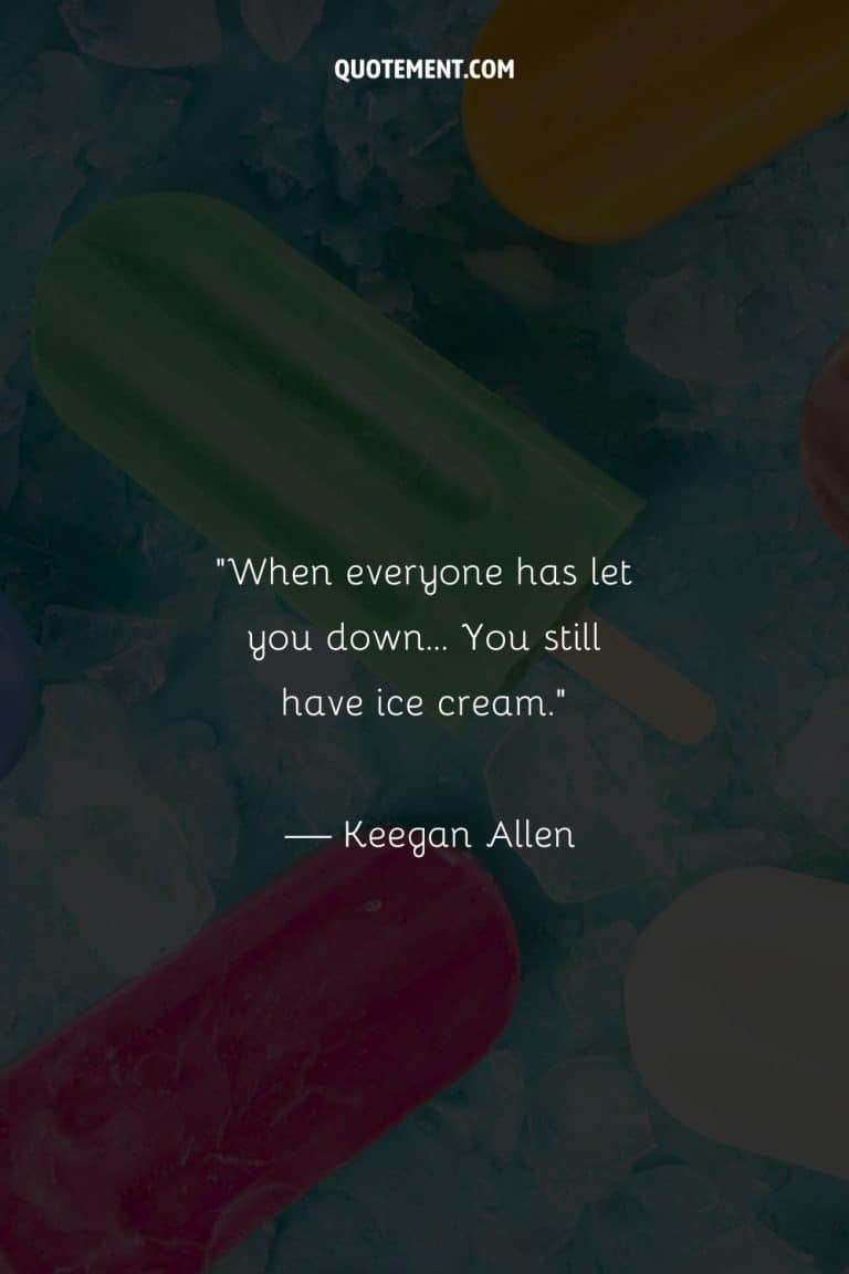 130 Ice Cream Quotes To Support Your Sugar Cravings