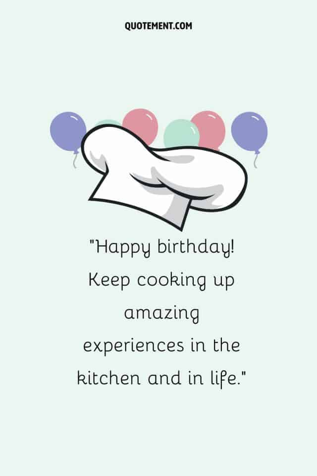40 Happy Birthday To A Chef Wishes For Your Dearest Cook