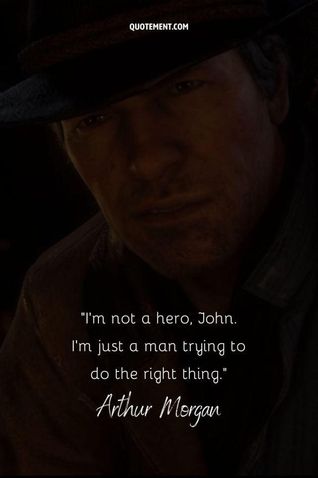 80 Unforgettable Arthur Morgan Quotes On Life And Survival