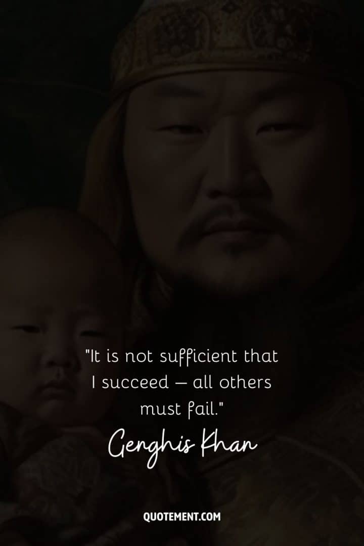 60 Genghis Khan Quotes For All The Feared Leaders