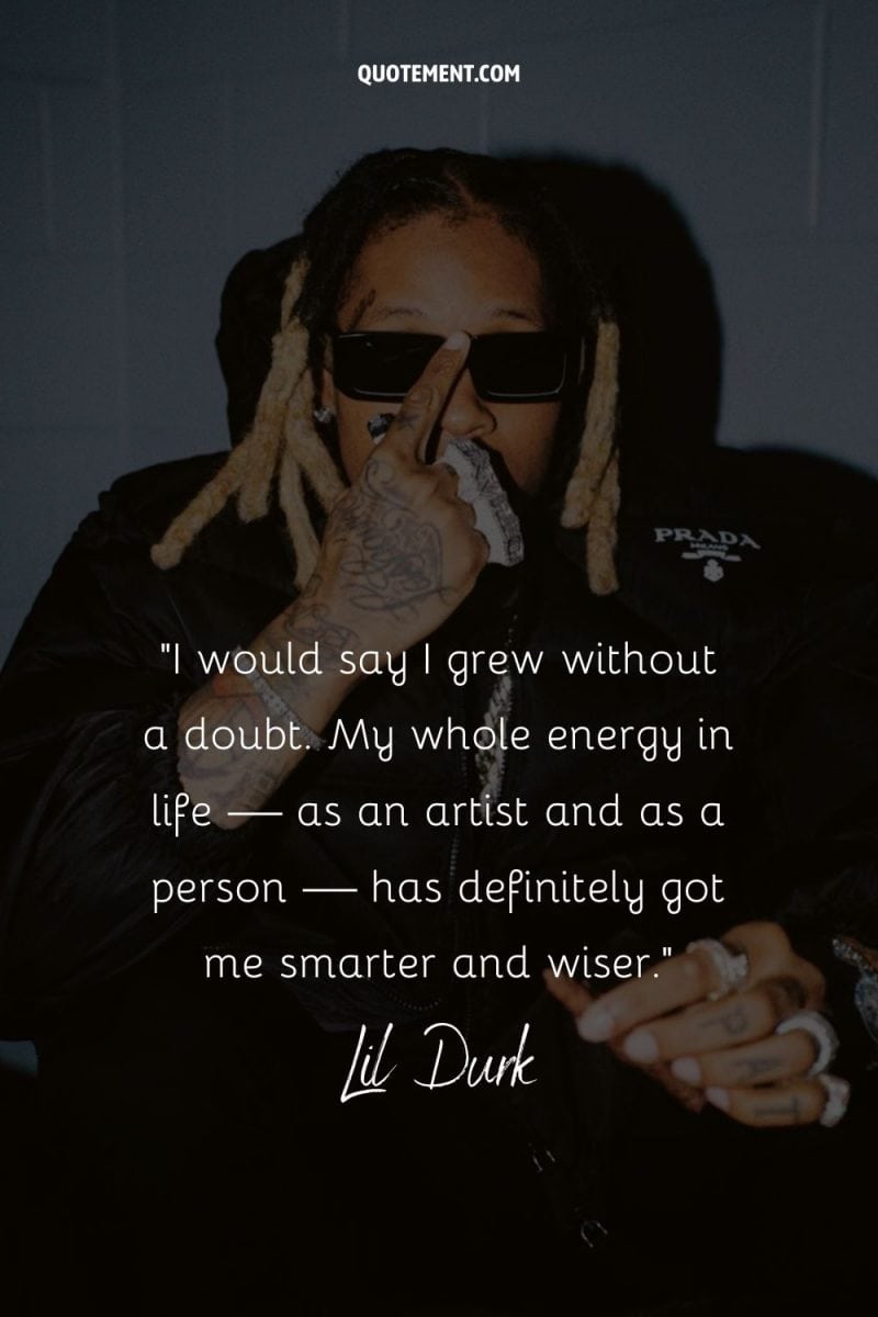 150 Greatest Lil Durk Quotes That Inspire Resilience - Quotement