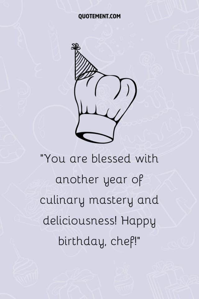 40 Happy Birthday To A Chef Wishes For Your Dearest Cook