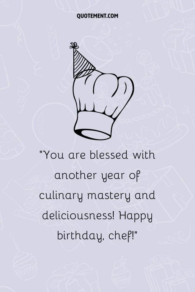 40 Happy Birthday To A Chef Wishes For Your Dearest Cook