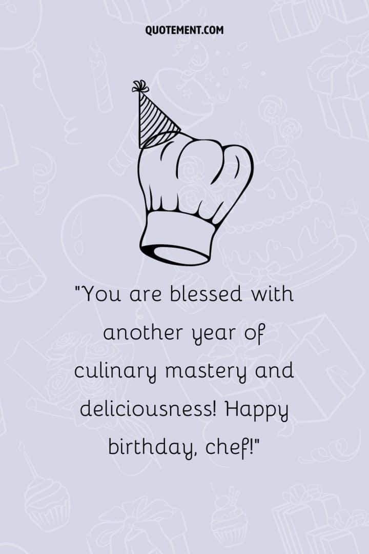 40 Happy Birthday To A Chef Wishes For Your Dearest Cook