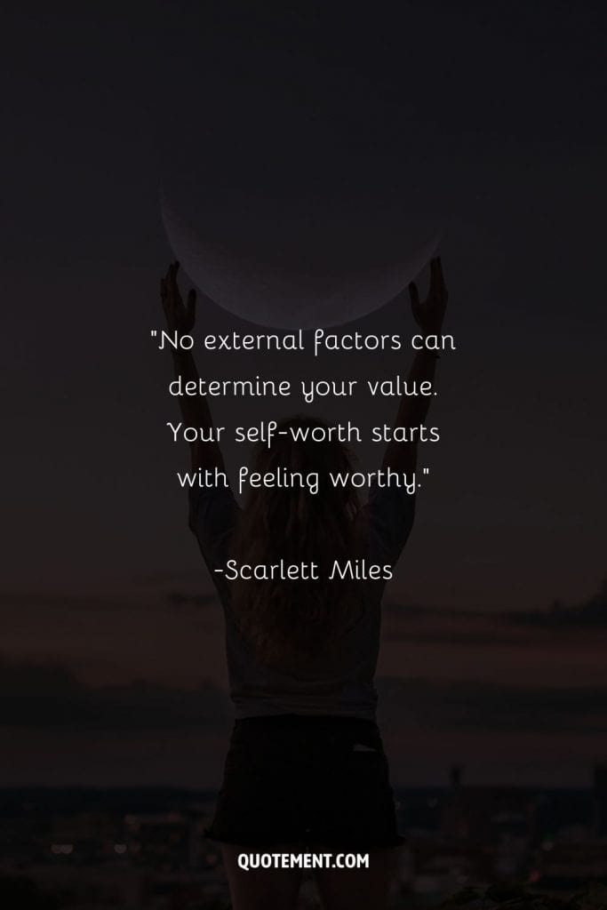 130 Self Worth Quotes To Remind You Of Your Greatness