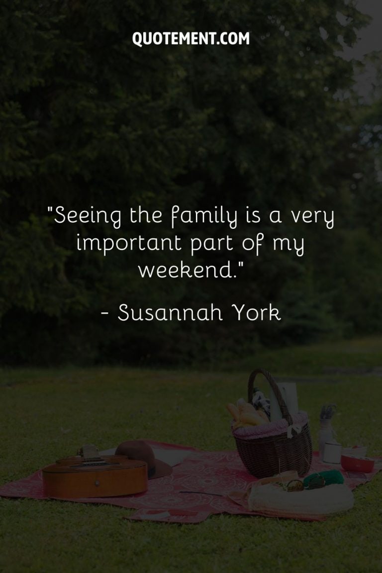 120 Weekend Motivational Quotes To Make The Most Out Of It