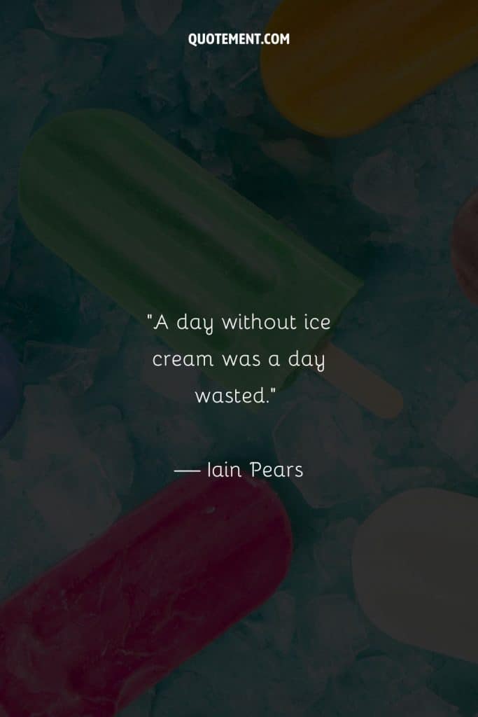 130 Ice Cream Quotes To Support Your Sugar Cravings