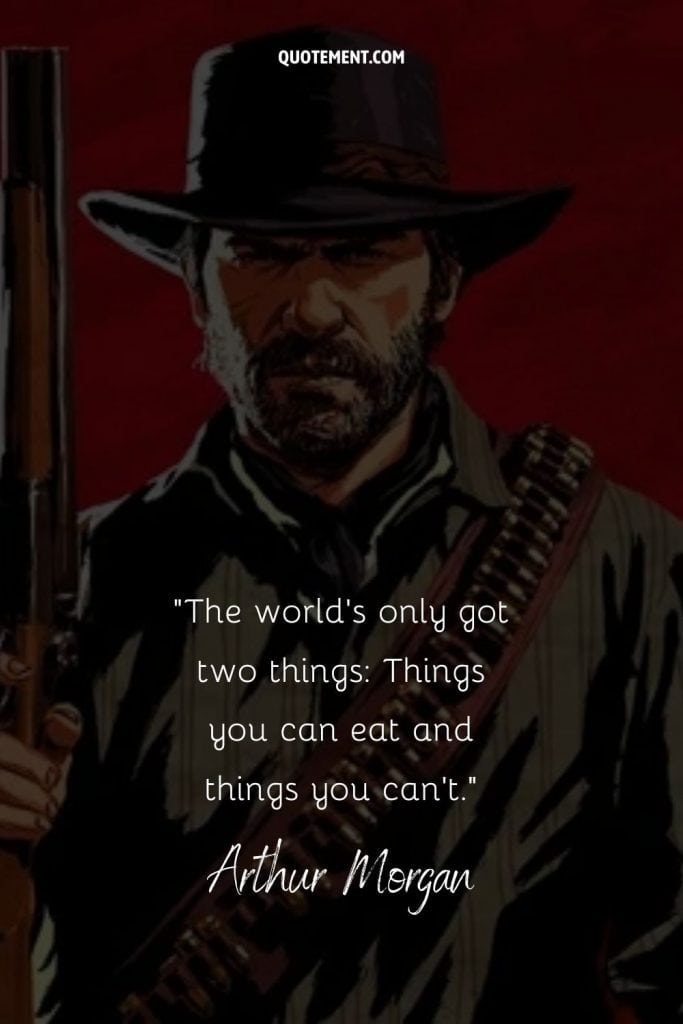 80 Unforgettable Arthur Morgan Quotes On Life And Survival
