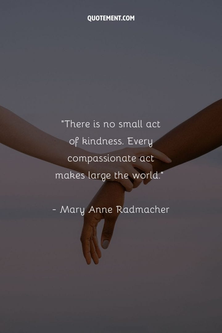 Complete List Of 150 Inspiring Quotes About Compassion