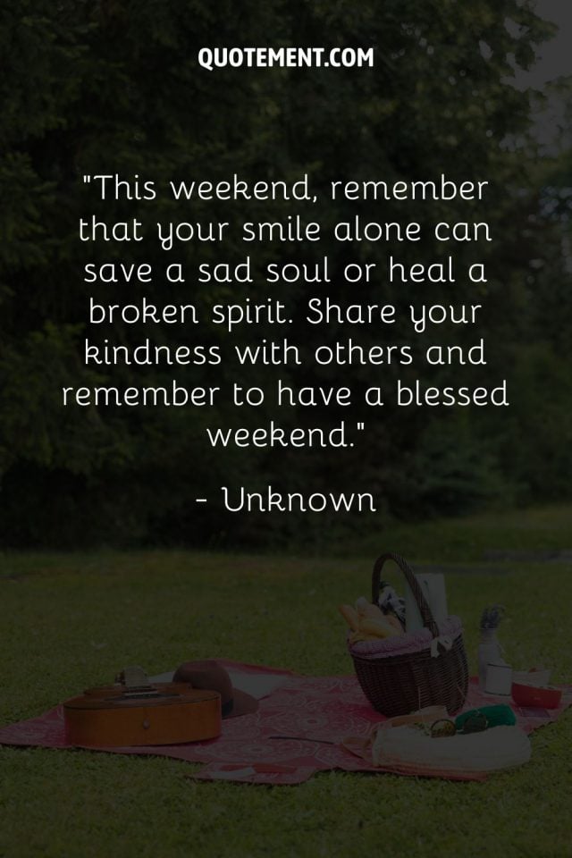 120 Weekend Motivational Quotes To Make The Most Out Of It