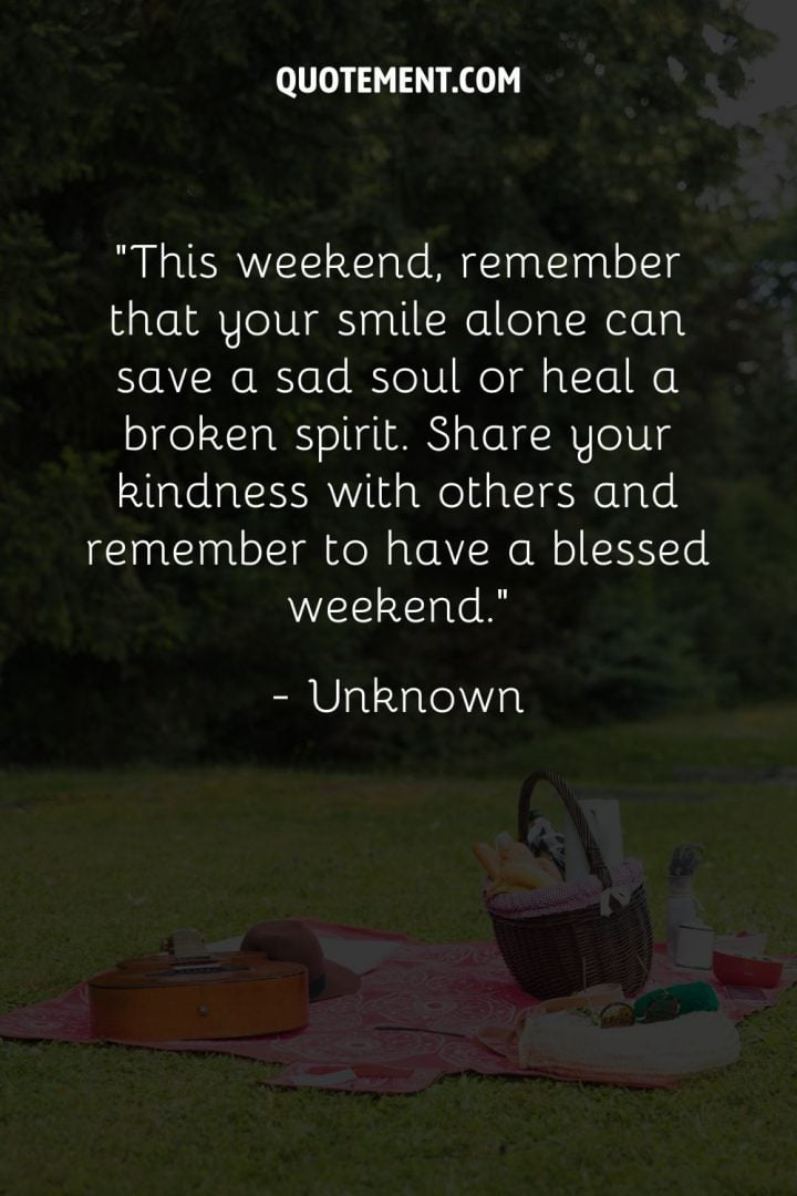 120 Weekend Motivational Quotes To Make The Most Out Of It