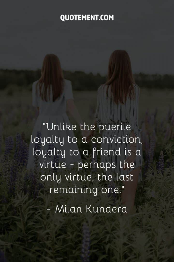 130 Loyalty Quotes On A Virtue Worth More Than Gold
